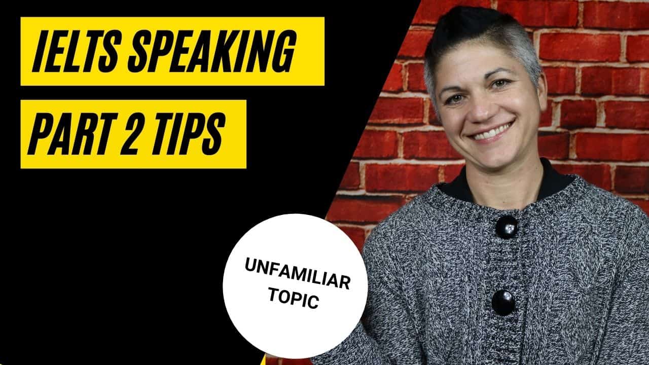 How to Answer Unfamiliar IELTS Speaking Questions (Video)